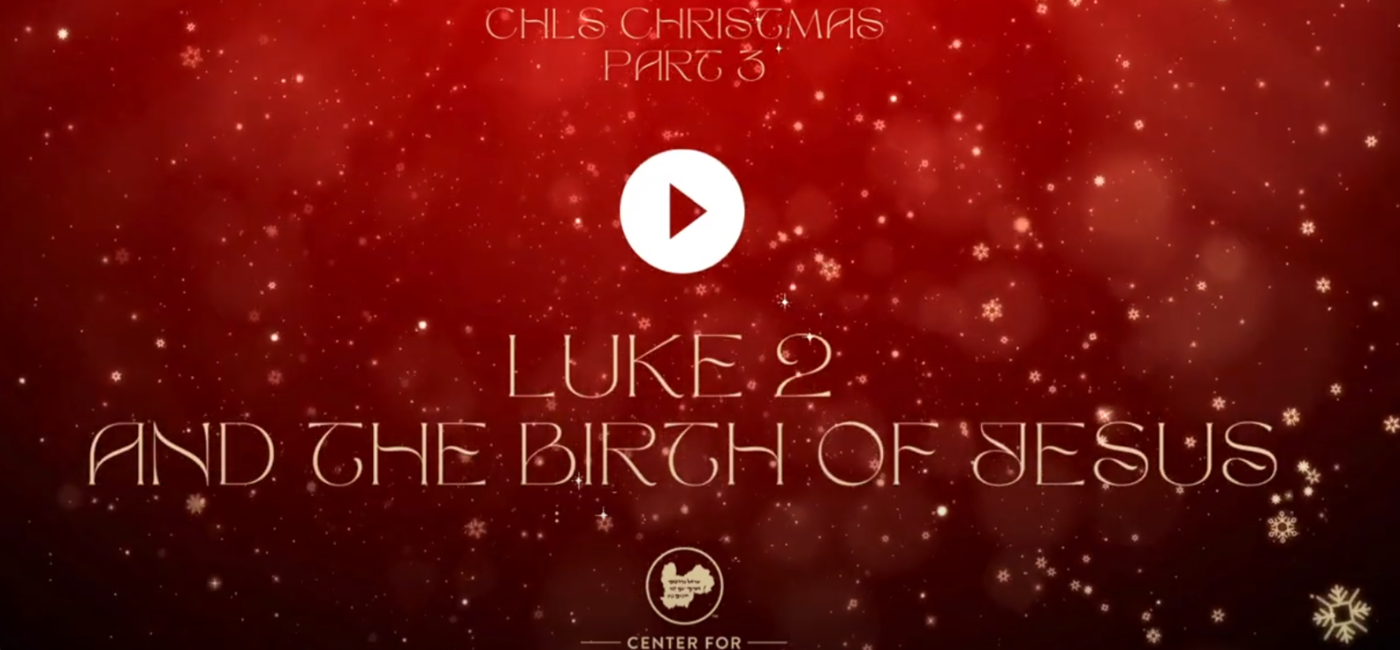 CHLS | Luke 2 and the Birth of Jesus